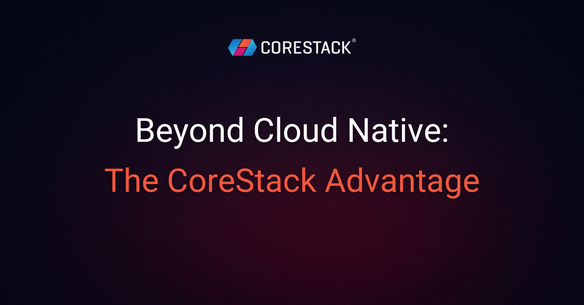 CoreStack | Think Beyond Cloud Native